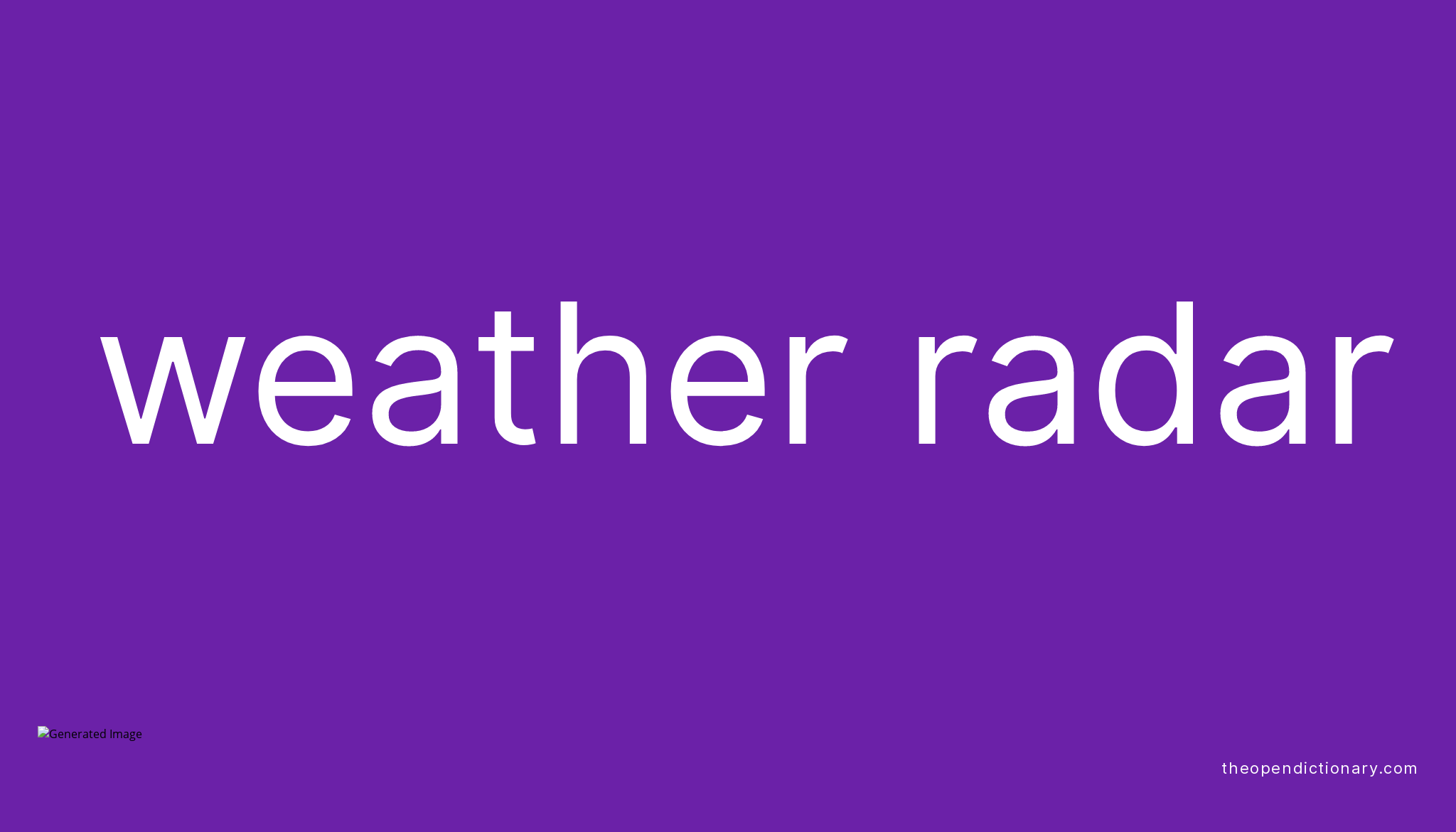 Weather Radar Meaning Of Weather Radar Definition Of Weather Radar Weather Radar Meaning Of Weather Radar Definition Of Weather Radar